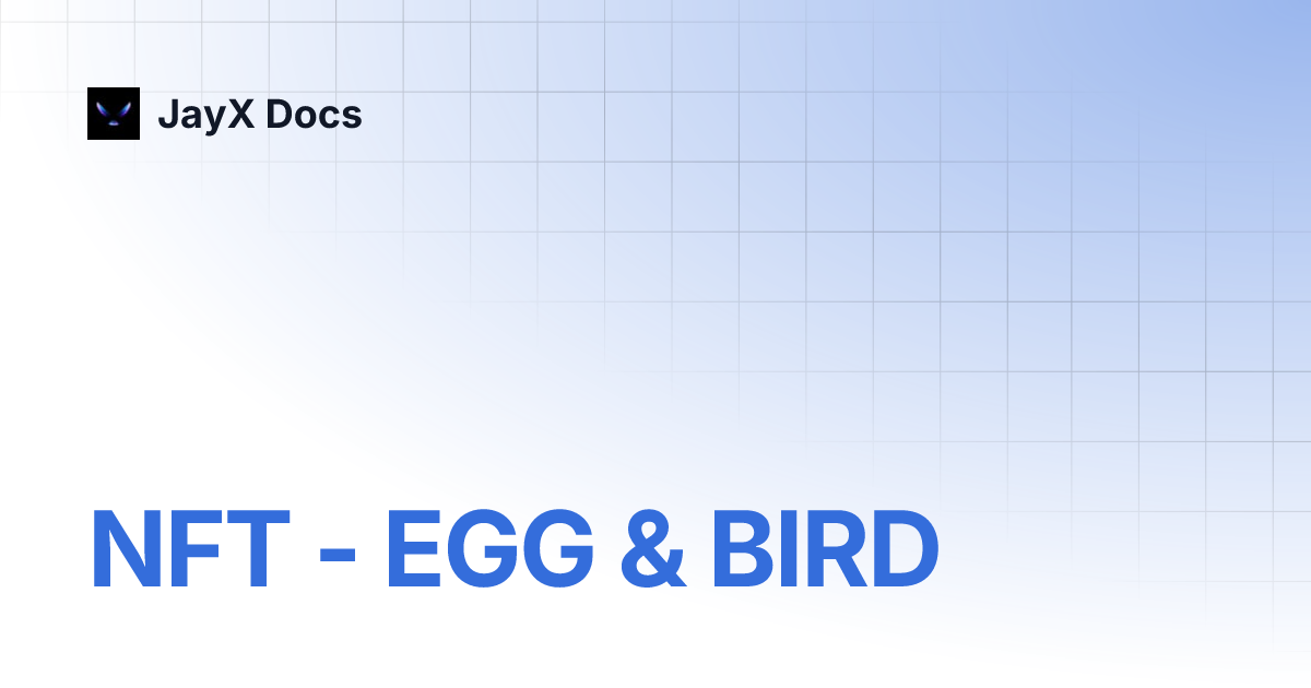 NFT - EGG & BIRD | JayX Docs